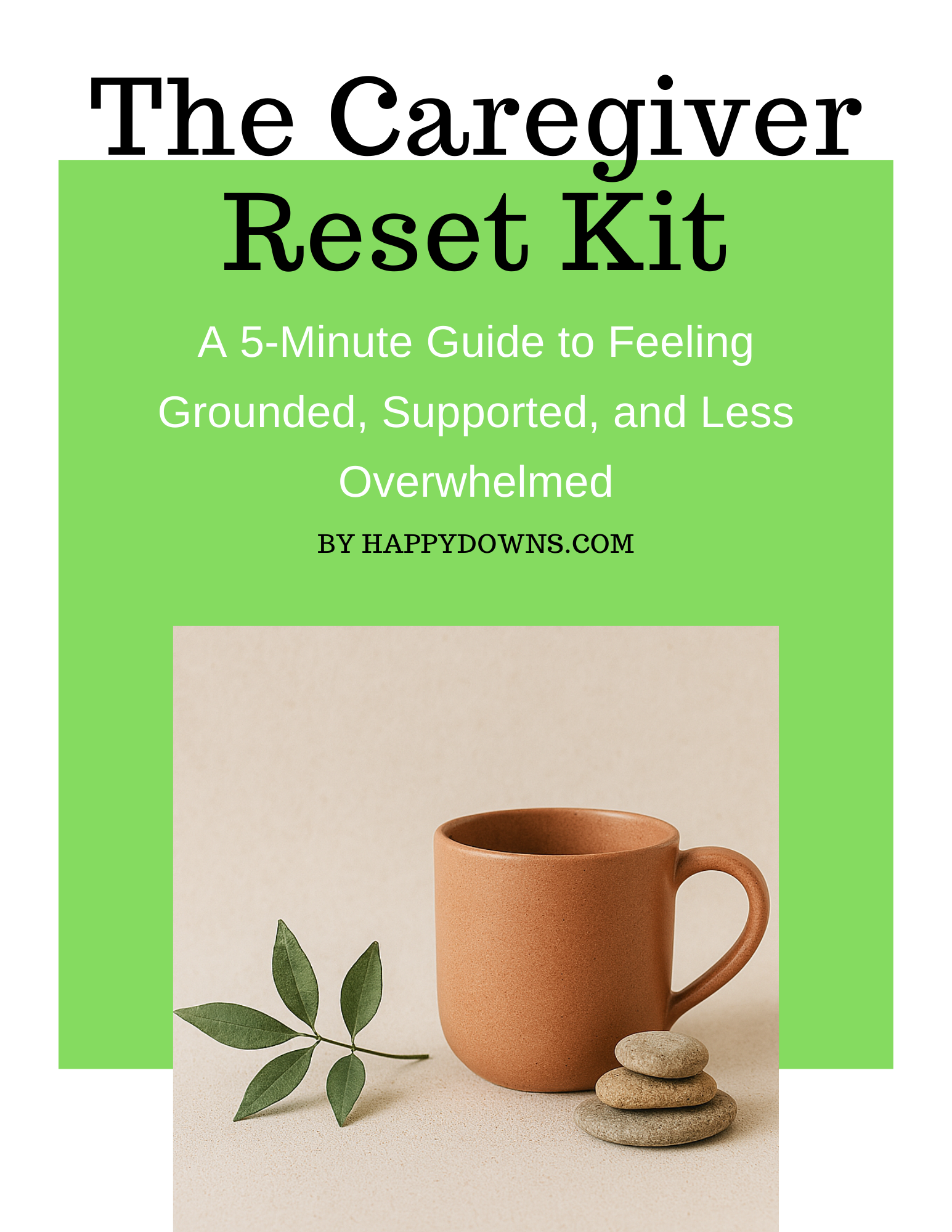 The Caregiver Reset Kit | HappyDowns